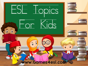 ESL Topics For Kids | 30 English Topics For Kids And Beginner Students ...