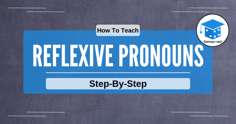 How To Teach Reflexive Pronouns | A Step By Step Guide | Games4esl