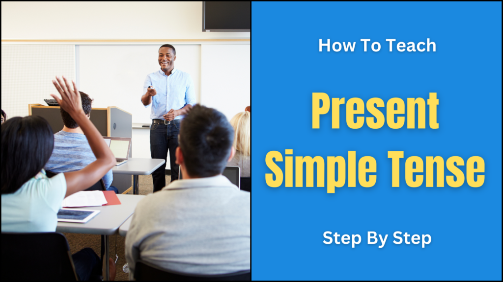 How To Teach The Present Simple Tense | Step By Step | Games4esl