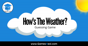 How’s The Weather? – Guessing Game For Class | Games4esl