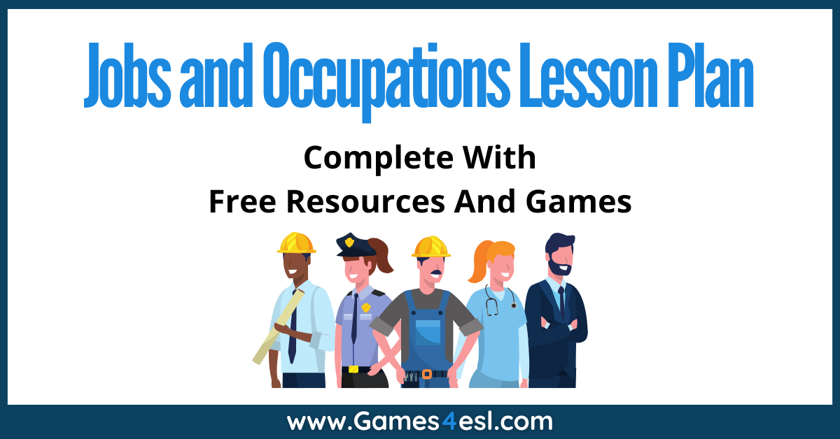 Jobs And Occupations Lesson Plan For ESL Kids | Games4esl