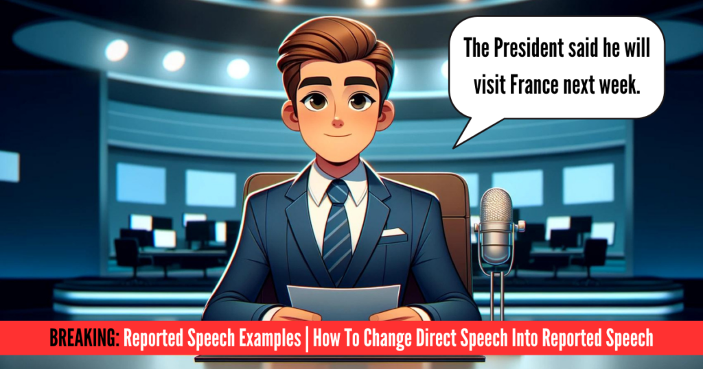 100 Reported Speech Examples: How To Change Direct Speech Into Indirect ...