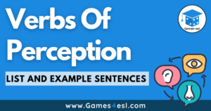 Verbs Of Perception | Useful List With Example Sentences | Games4esl